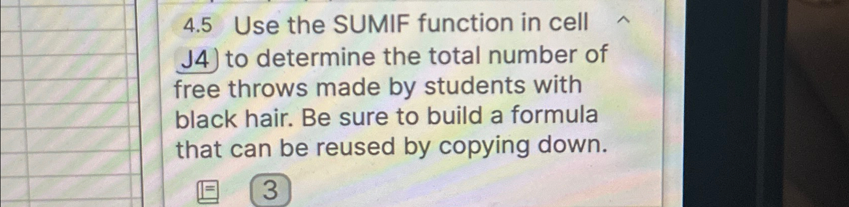 Solved 4.5 ﻿Use the SUMIF function in cell J4) ﻿to determine | Chegg.com