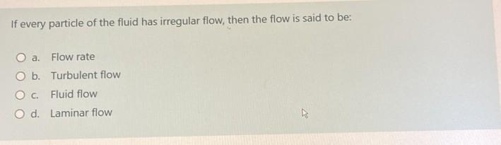 Solved If every particle of the fluid has irregular flow, | Chegg.com