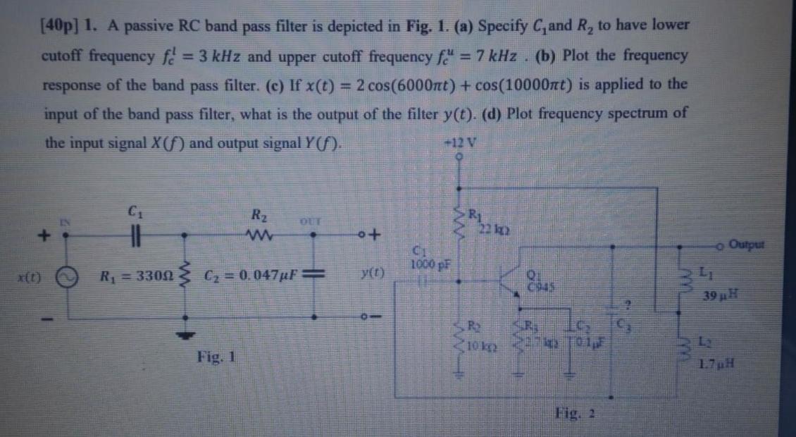 Solved [40p] 1. A passive RC band pass filter is depicted in | Chegg.com