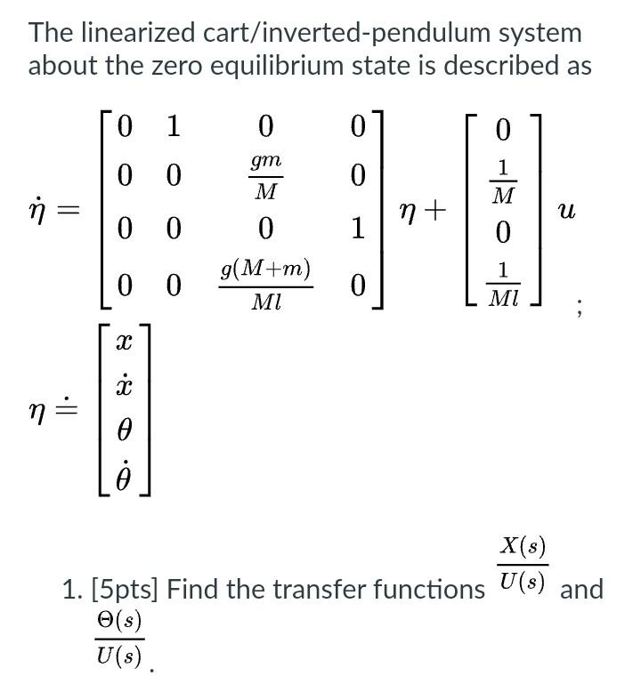 Solved The linearized cart/inverted-pendulum system about | Chegg.com