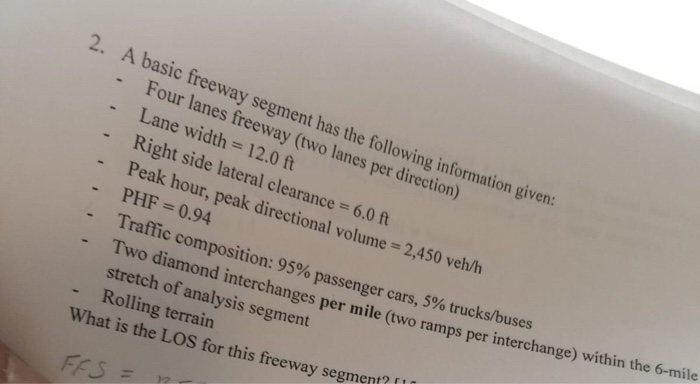 Solved 2. A basic freeway segment has the following | Chegg.com