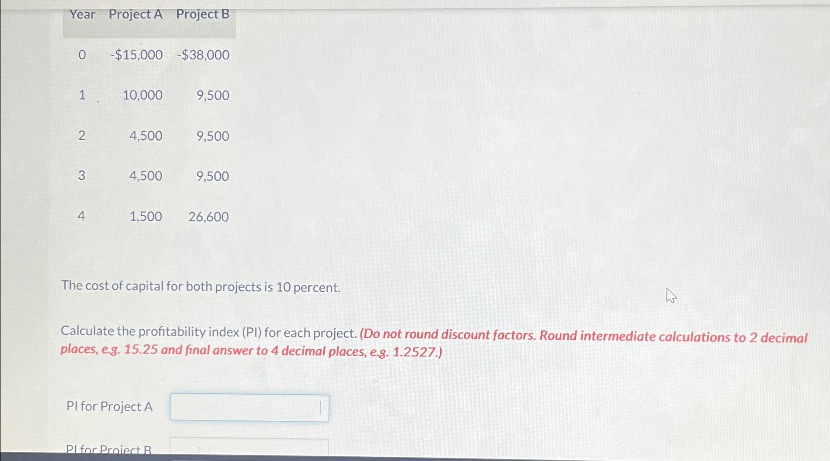 Solved Year Project A Project B\table[[0,-$15,000,-$38,000 | Chegg.com
