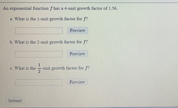 Solved An exponential function f has a 4-unit growth factor | Chegg.com
