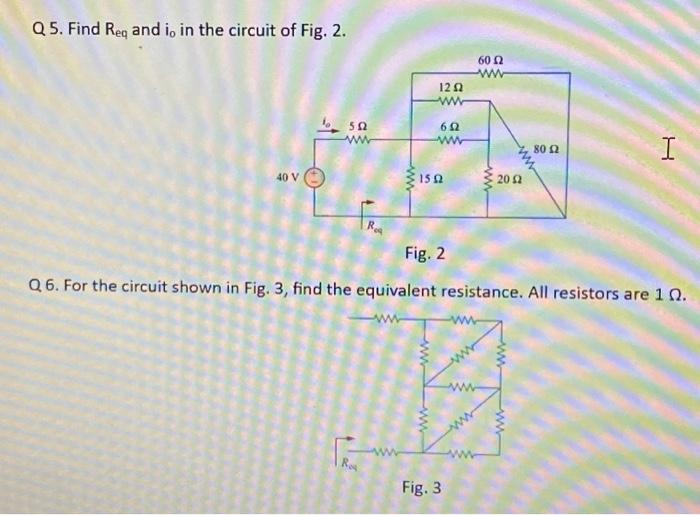 Q 5. Find Req and i0 in the circuit of Fig. 2 . Fig. | Chegg.com