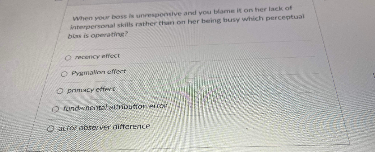 Solved When your boss is unresponsive and you blame it on | Chegg.com