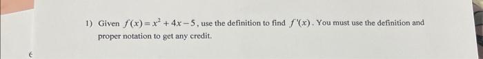 Solved 1) Given f(x)=x2+4x−5, use the definition to find | Chegg.com