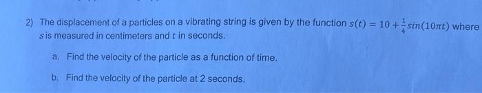 Solved 2) The displacement of a particles on a vibrating | Chegg.com