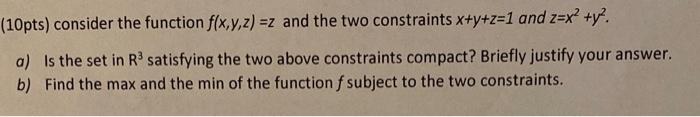 Solved 10pts) consider the function f(x,y,z)=z and the two | Chegg.com