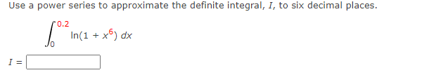 Solved Use a power series to approximate the definite | Chegg.com