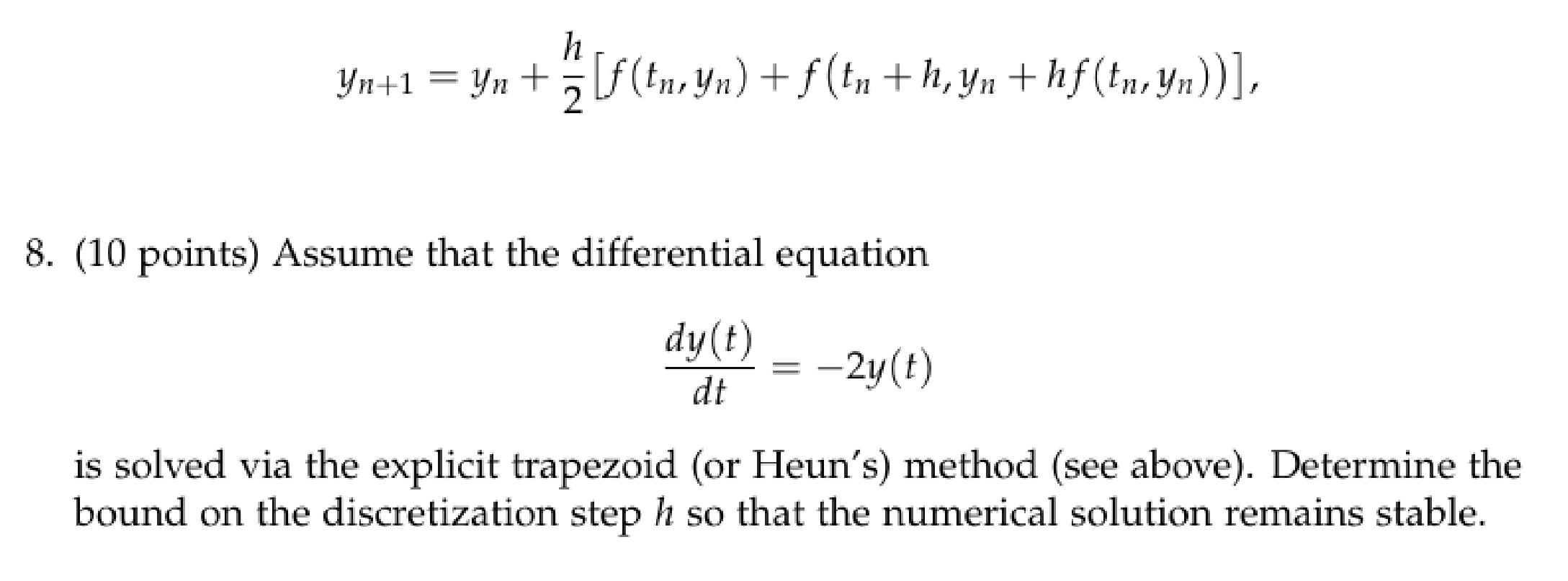 Solved yn+1=yn+h2[f(tn,yn)+f(tn+h,yn+hf(tn,yn))](10 ﻿points) | Chegg.com
