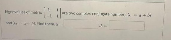 Solved Find eigenvalues of matrix (2) 4 = Find eigenvalues | Chegg.com