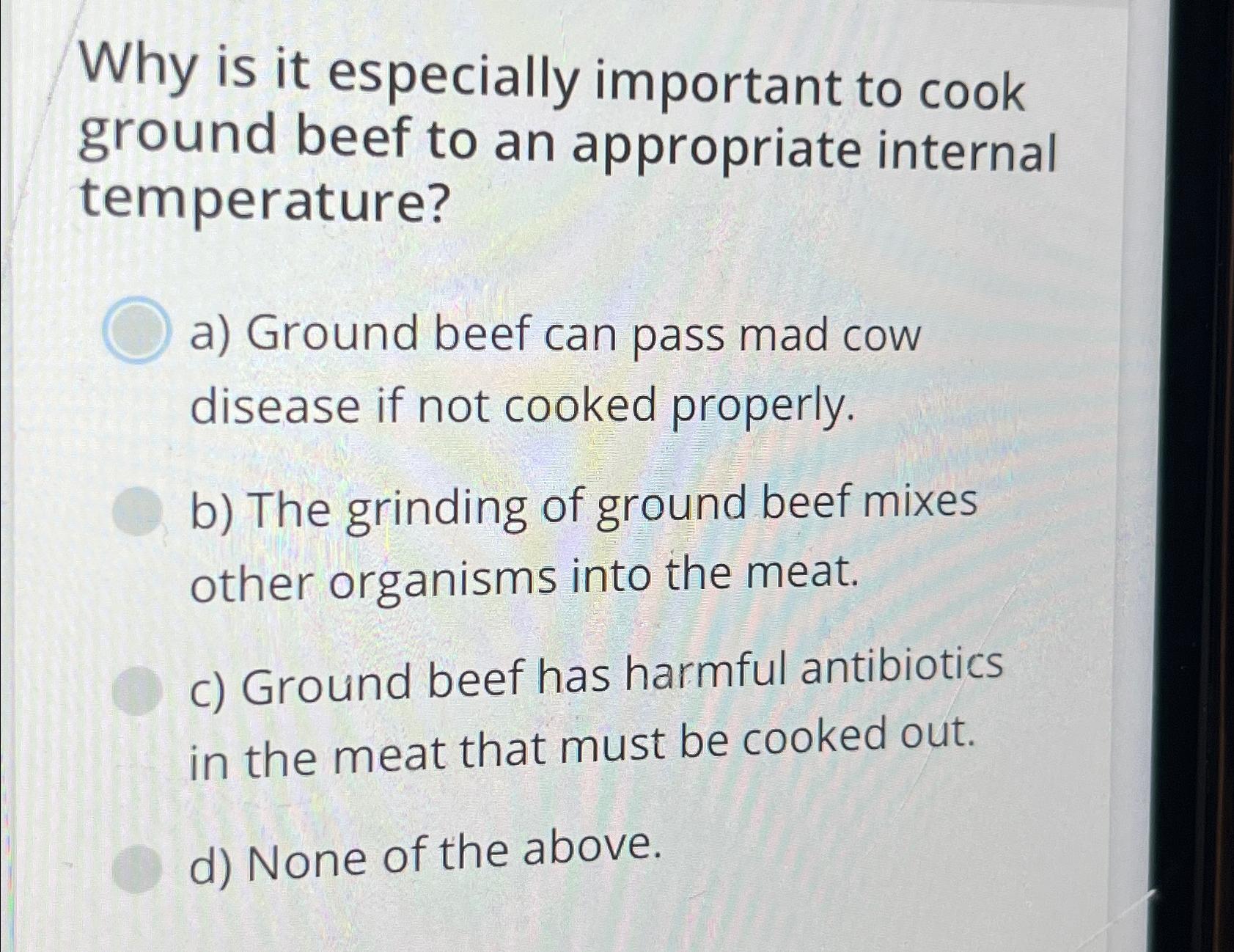 Solved Why is it especially important to cook ground beef to | Chegg.com