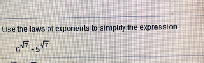Solved Use the laws of exponents to simplify the expression. | Chegg.com