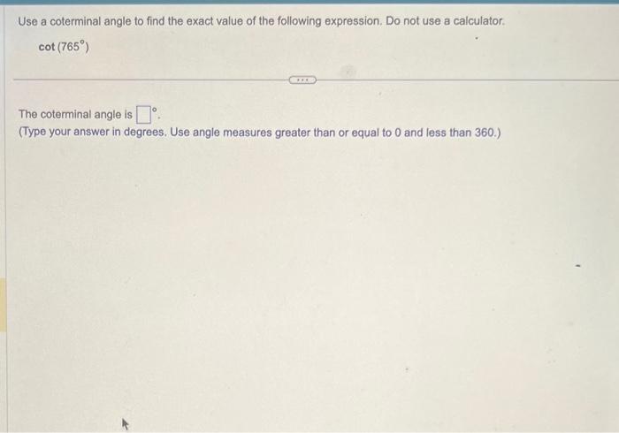 Solved Use a coterminal angle to find the exact value of the | Chegg.com