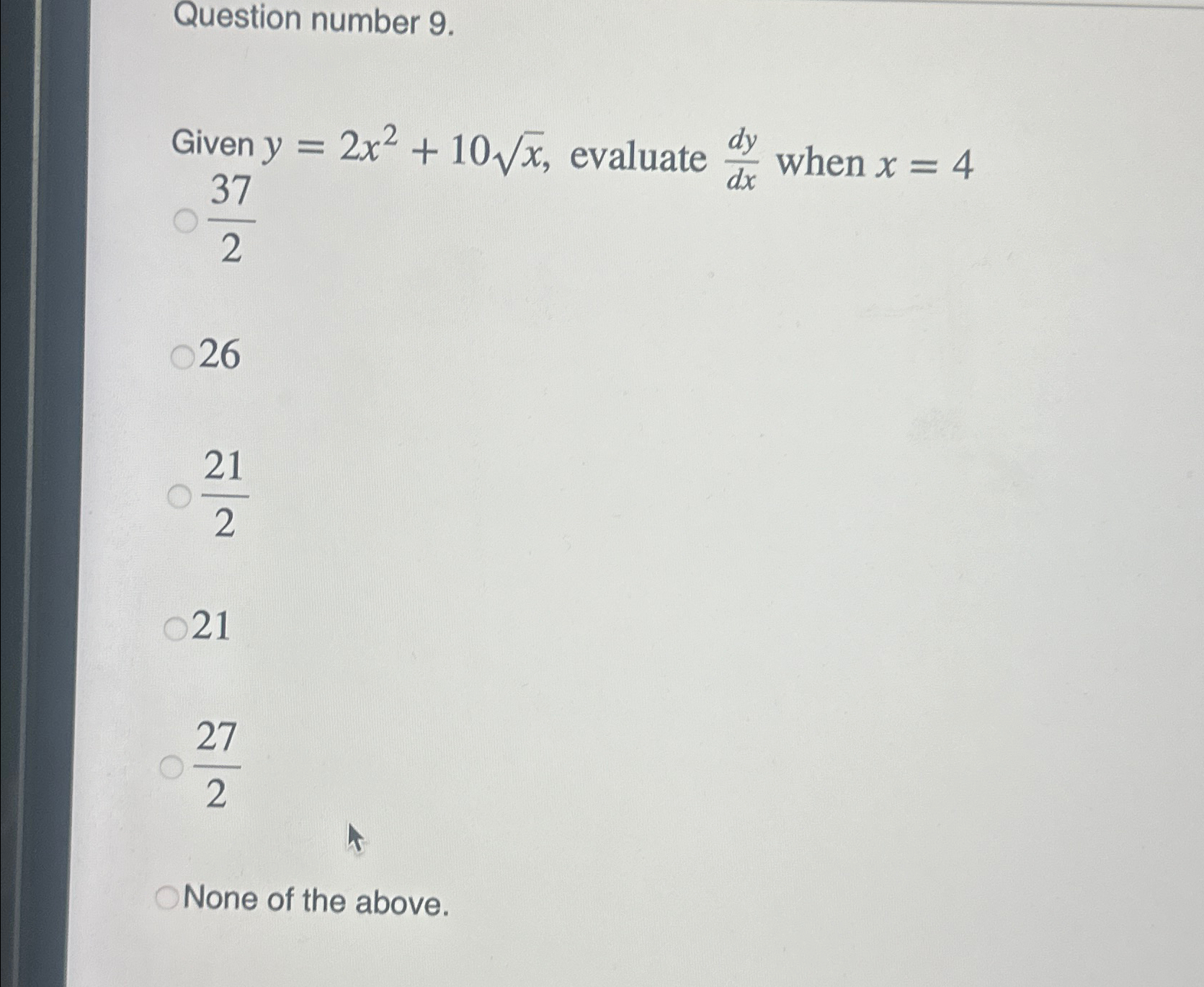 Solved Question number 9.Given y=2x2+10x2, ﻿evaluate dydx | Chegg.com