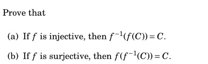 Solved Prove that (a) If f is injective, then f-f(f(C))=C. | Chegg.com