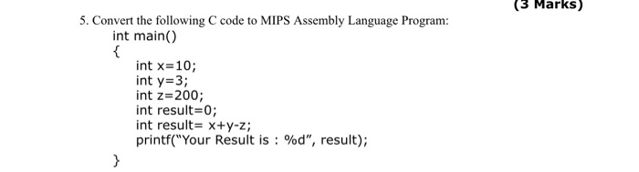 Solved (3 Marks) 5. Convert the following C code to MIPS | Chegg.com