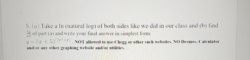 Solved (a) ﻿Take a ln (natural log) ﻿of both sides like we | Chegg.com