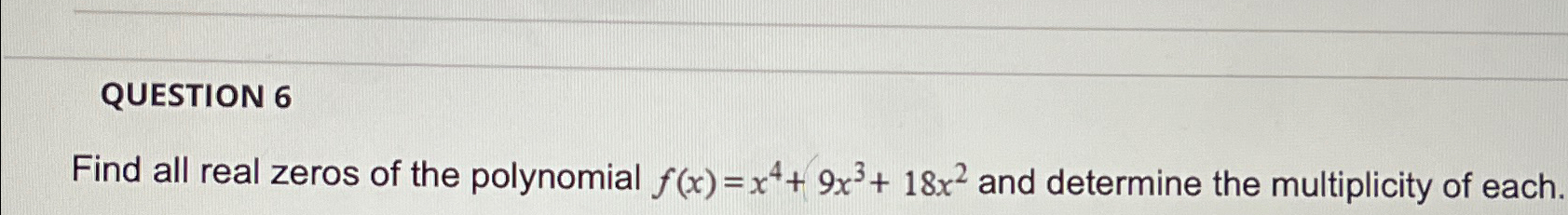 Solved Find all real zeros of the polynomial | Chegg.com