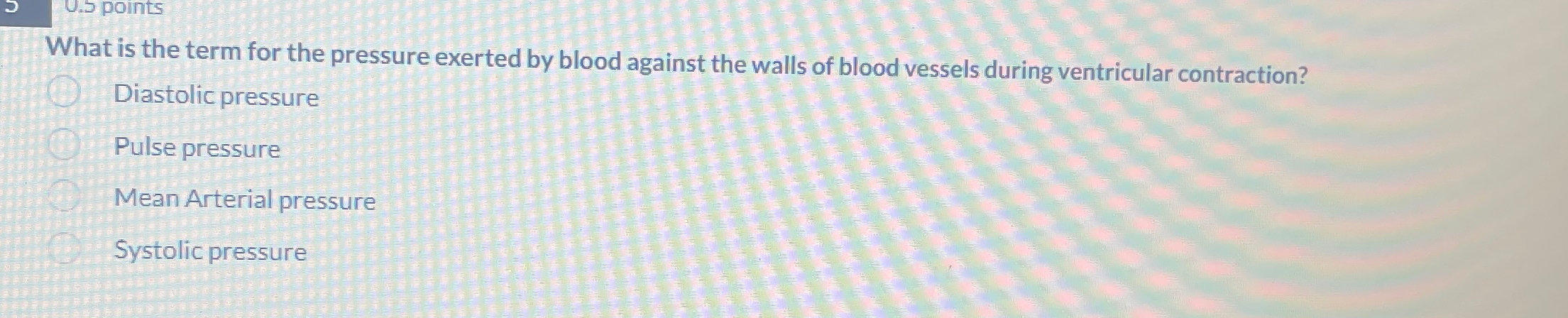 Solved What is the term for the pressure exerted by blood | Chegg.com