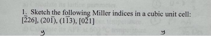 Solved 1. Sketch the following Miller indices in a cubic | Chegg.com