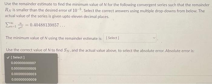 Solved Use the remainder estimate to find the minimum value | Chegg.com