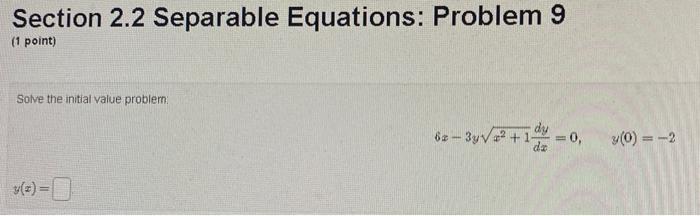 Solved Section 2 2 Separable Equations Problem 9 1 Point