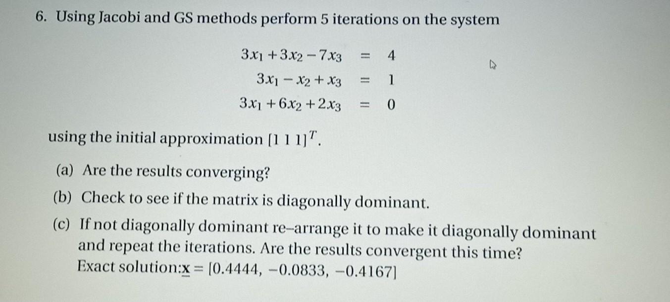 Solved 6. Using Jacobi and GS methods perform 5 iterations | Chegg.com