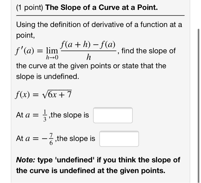 Solved (1 point) The Slope of a Curve at a Point. Using the | Chegg.com