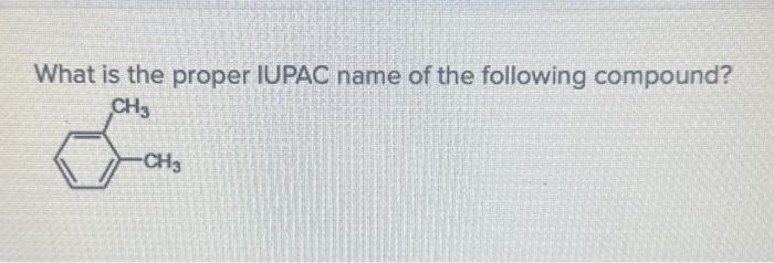 Solved What is the proper IUPAC name of the following | Chegg.com