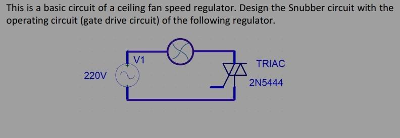 Solved This is a basic circuit of a ceiling fan speed | Chegg.com