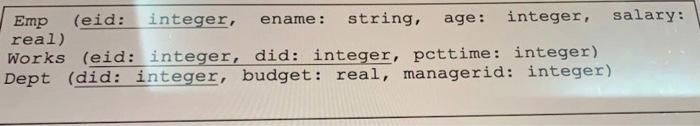 Solved Emp (eid: integer, ename: string, age: integer, | Chegg.com