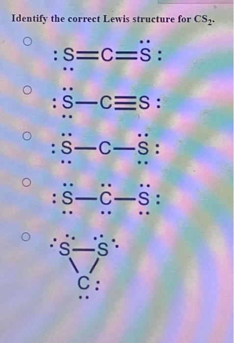 Solved Identify the correct Lewis structure for CS₂. : | Chegg.com