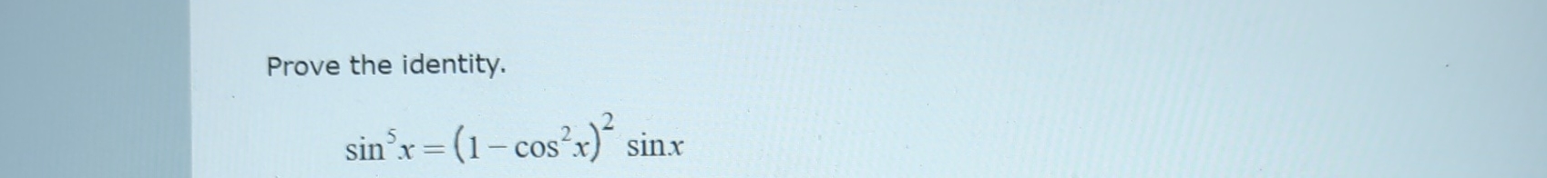 Solved Prove the identity.sin5x=(1-cos2x)2sinx | Chegg.com