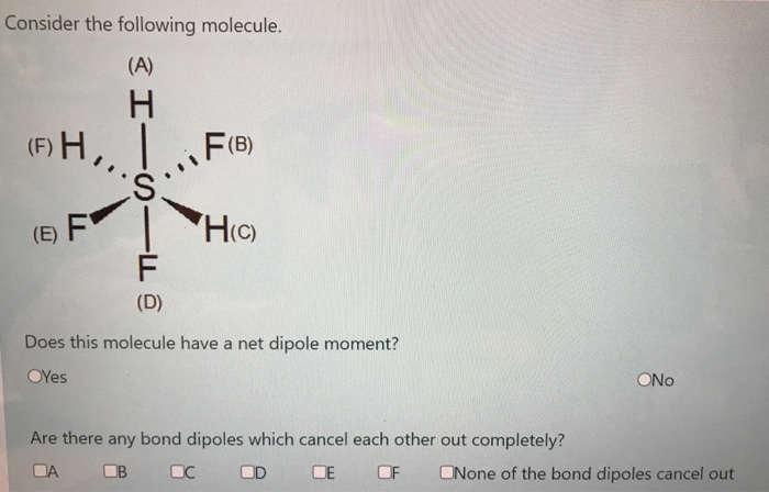 Solved Consider the following molecule. (A) (F) H, (B) HIS-F | Chegg.com