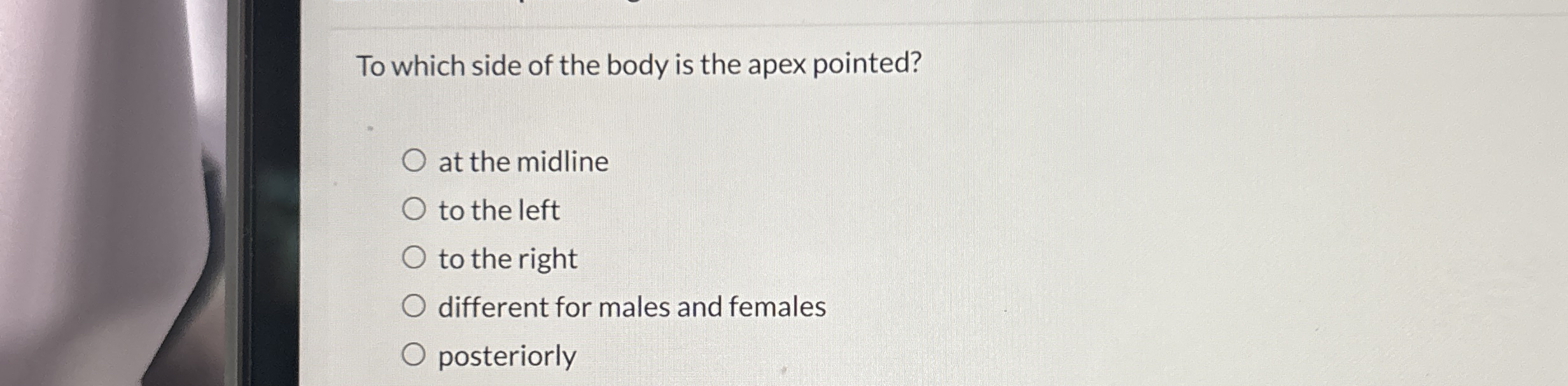 Solved To which side of the body is the apex pointed?at the | Chegg.com