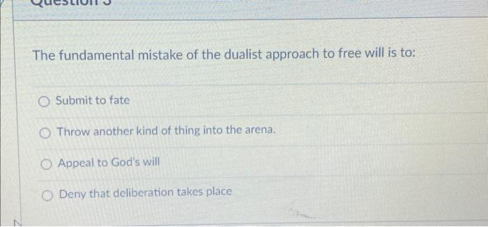 Solved The fundamental mistake of the dualist approach to | Chegg.com
