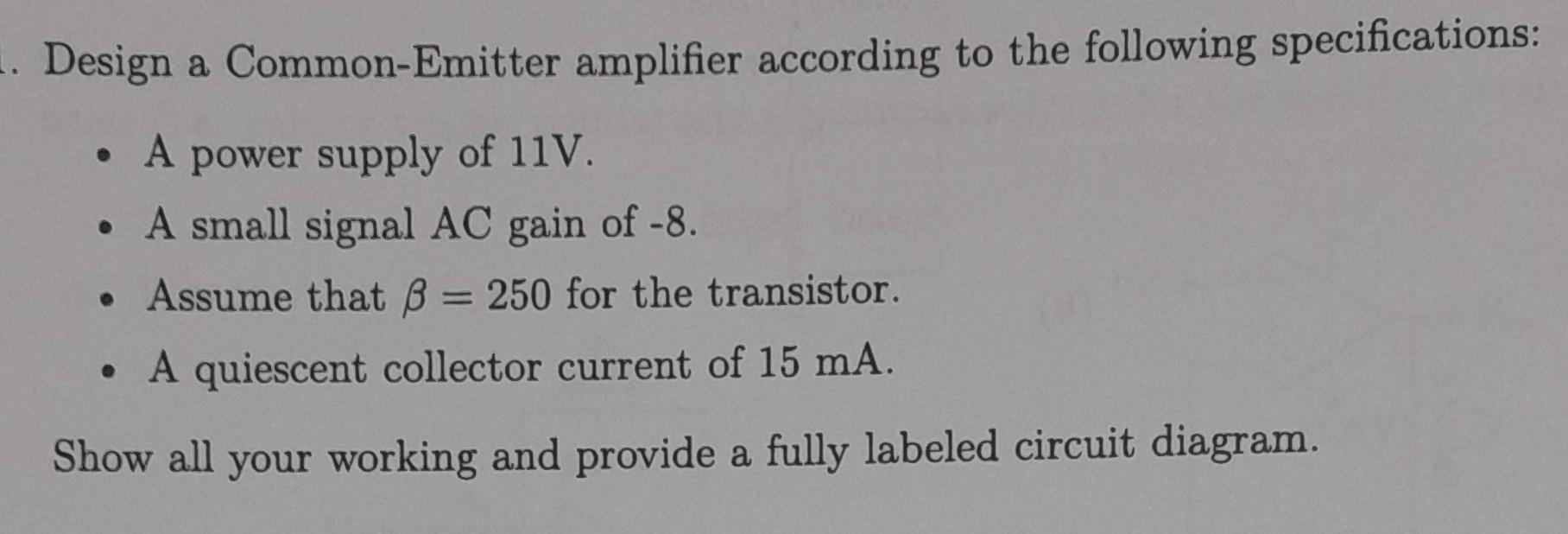 Solved Design a Common-Emitter amplifier according to the | Chegg.com