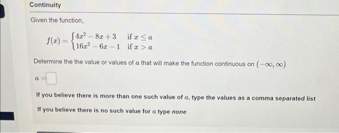 Solved Given the function, f(x)={4x2−8x+316x2−6x−1 if x≤a if | Chegg.com