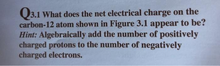 Solved Proton Neutron Electron 2 Q3.1 What does the net | Chegg.com
