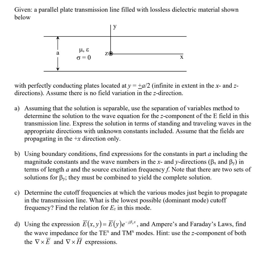 Solved Given: a parallel plate transmission line filled with | Chegg.com