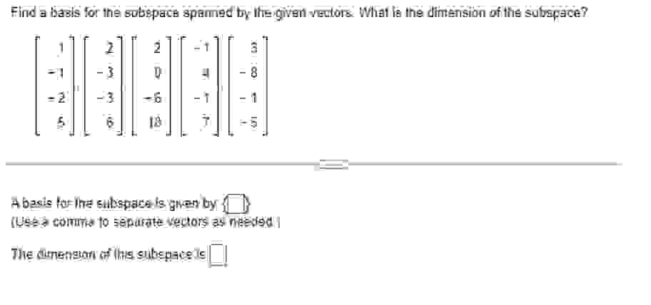 Solved Find a basis for the subspace spanned by the given | Chegg.com