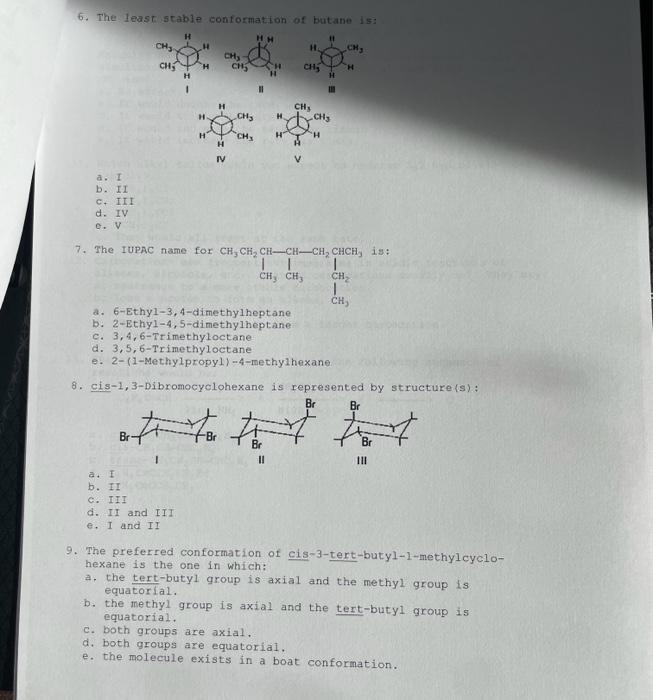 Solved 6. The least scable conformation of butane is: III | Chegg.com