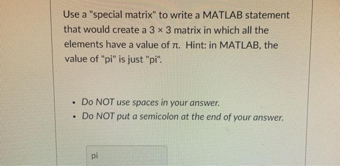Solved Use a "special matrix" to write a MATLAB statement | Chegg.com
