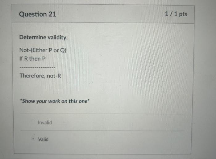 Determine validity: Not-(Either P or Q) If R then P | Chegg.com