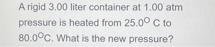 Solved A rigid 3.00 liter container at 1.00 atm pressure is | Chegg.com