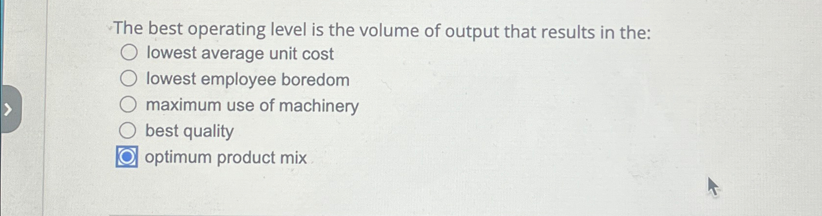 Solved The best operating level is the volume of output that | Chegg.com