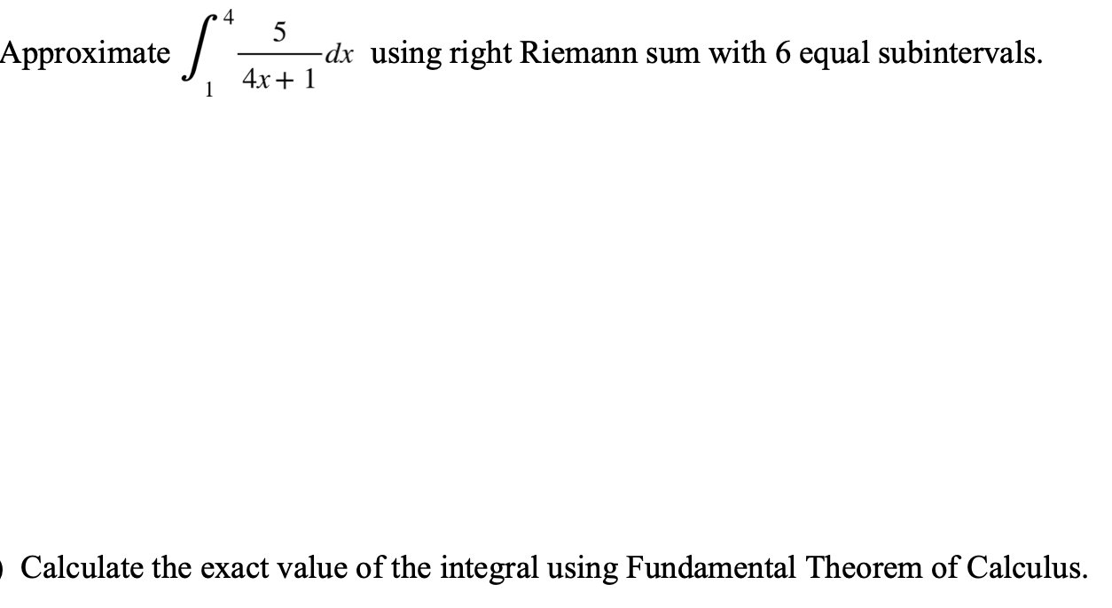 Solved Approximate ∫1454x+1dx ﻿using right Riemann sum with | Chegg.com