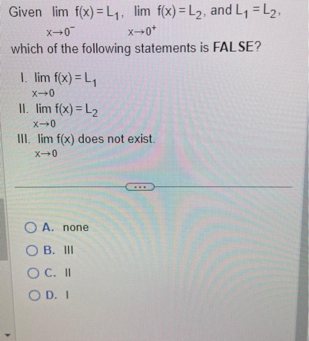 Solved Given limf(x)=L1,limf(x)=L2, and L1=L2, limx→0−x→0+ | Chegg.com
