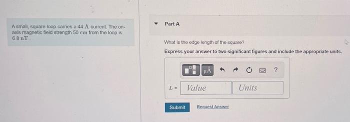 Solved Part A A small, square loop carries a 44 A current. | Chegg.com